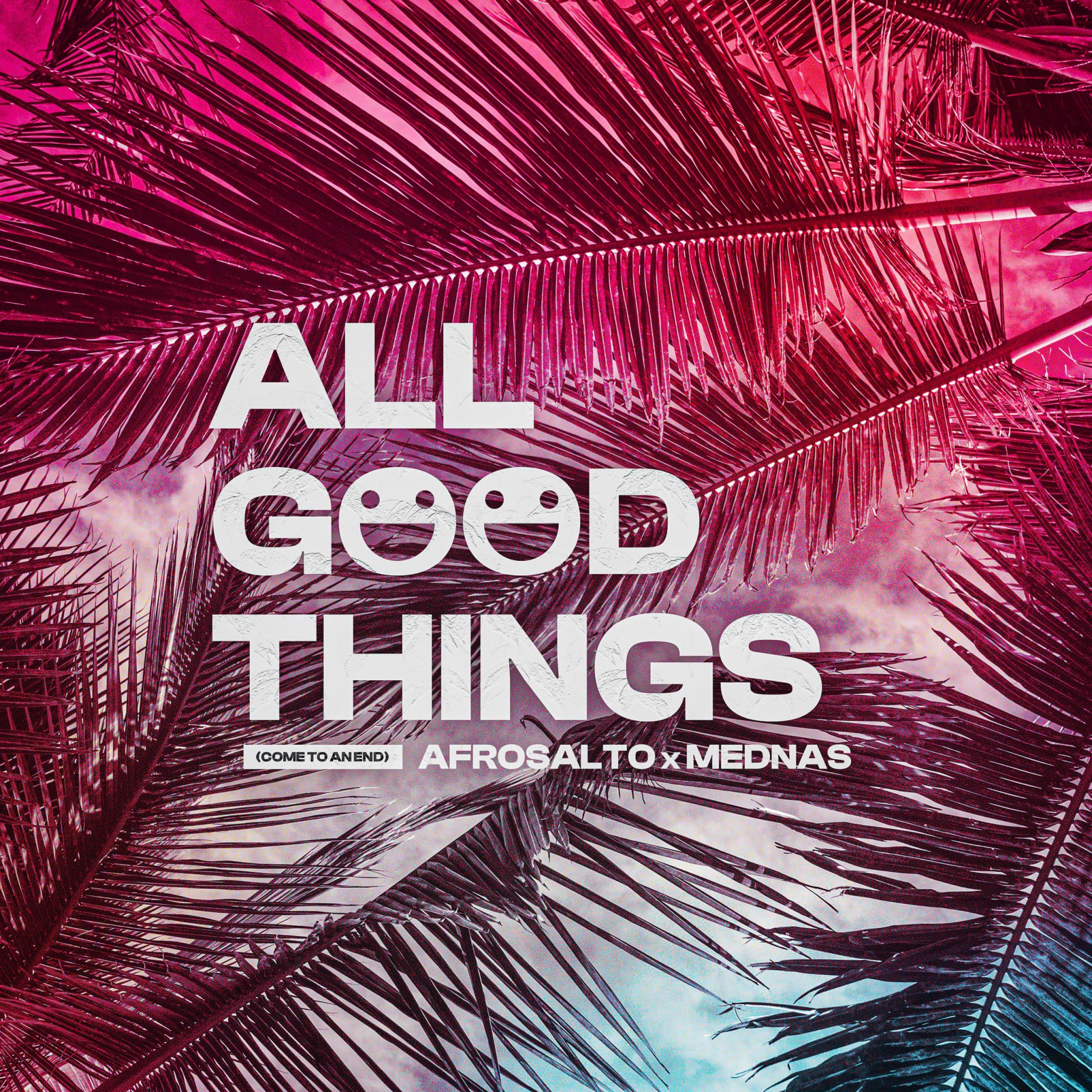 Afrosalto (Afrojack & Gregor Salto) x Mednas - All Good Things (Come To ...
