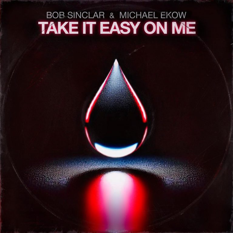 Bob Sinclar & Michael Ekow - Take It Easy On Me (Extended Mix) - EDM ...